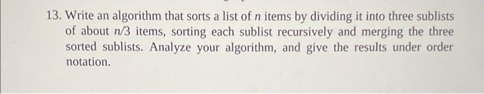Solved 13 Write An Algorithm That Sorts A List Of N Items 0941