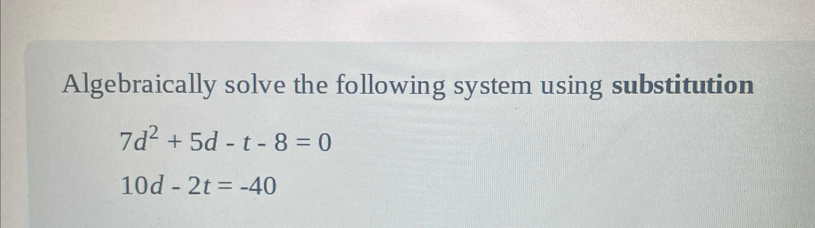 Solved Algebraically solve the following system using | Chegg.com
