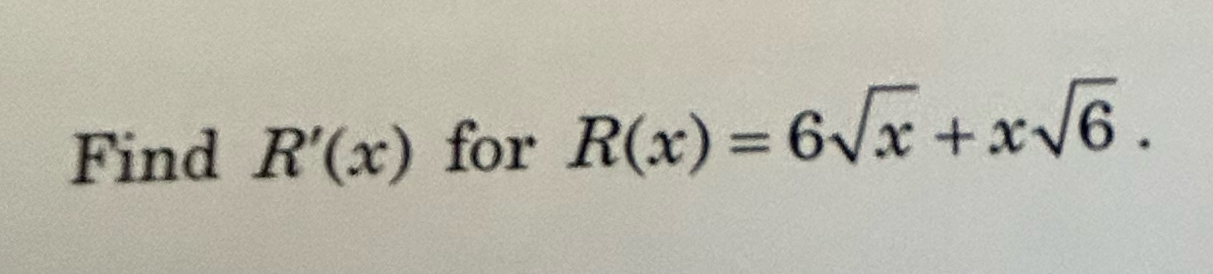 Solved Find R'(x) ﻿for R(x)=6x2+x62 | Chegg.com
