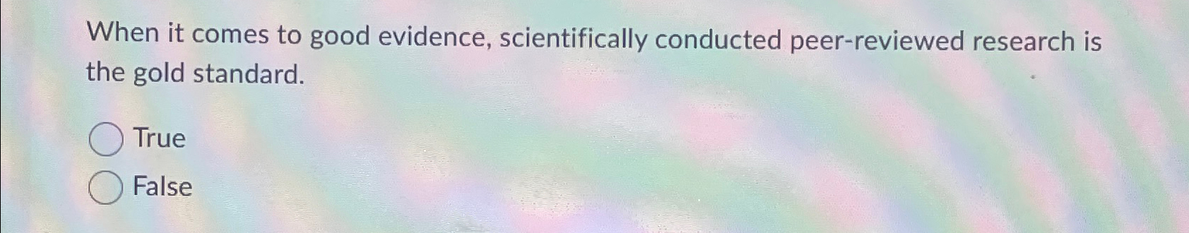 Solved When it comes to good evidence, scientifically | Chegg.com