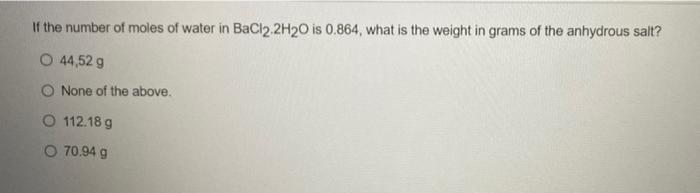 Solved If the number of moles of water in BaCl2.2H20 is | Chegg.com