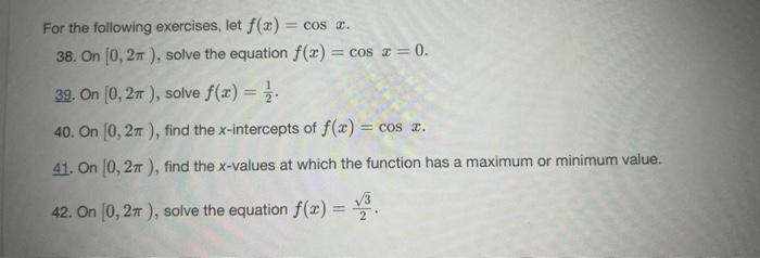 Solved For the following exercises, let f(x)=cosx. 38. On | Chegg.com