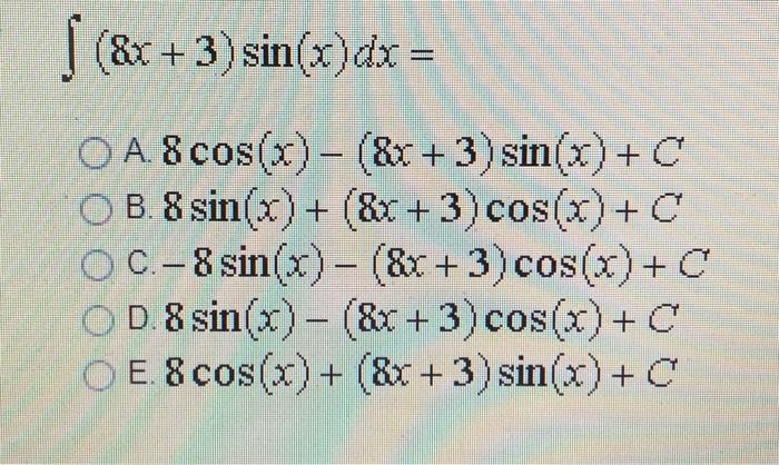 Solved | (&x+3) sin(x) dx = O A8cos(x) -(8x + 3) sin(x) + C | Chegg.com