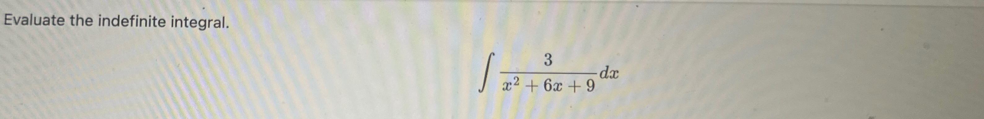 Solved Evaluate the indefinite integral.∫﻿﻿3x2+6x+9dx | Chegg.com