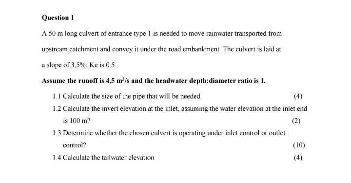 Solved Question 1 A 50 m long culvert of entrance type 1 is | Chegg.com