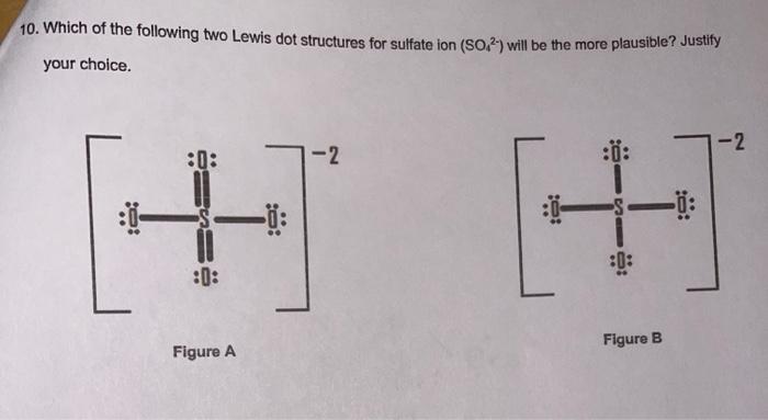 Solved 10. Which of the following two Lewis dot structures | Chegg.com