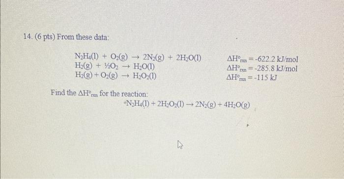 Solved 14. (6pts) From these data: N2H4(l)+O2( g)→2 N2( | Chegg.com