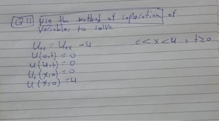 Solved [q11] Use The Method Of Separation Of Variables To