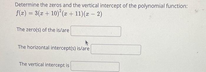 Solved Determine the zeros and the vertical intercept of the | Chegg.com