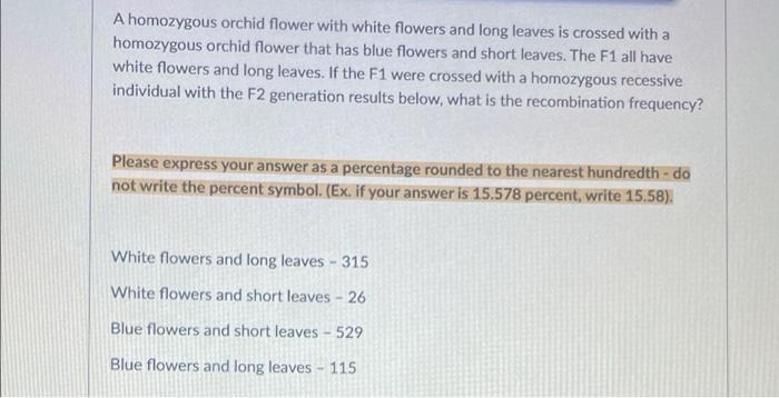 Solved A homozygous orchid flower with white flowers and | Chegg.com