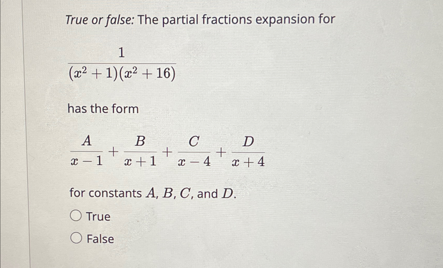 Solved True or false: The partial fractions expansion | Chegg.com