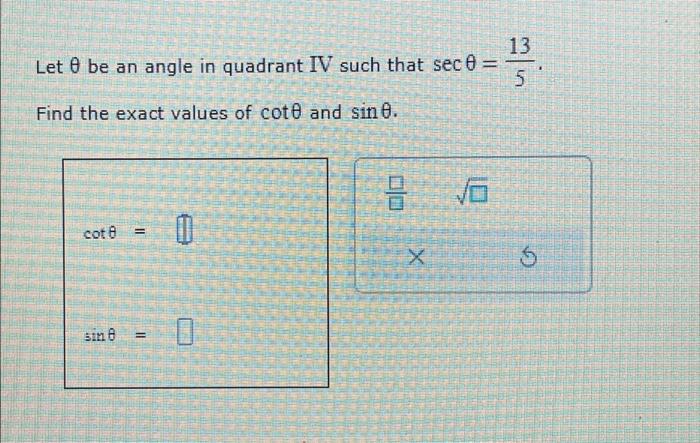 Solved Let be an angle in quadrant IV such that sec 0 = 5 | Chegg.com