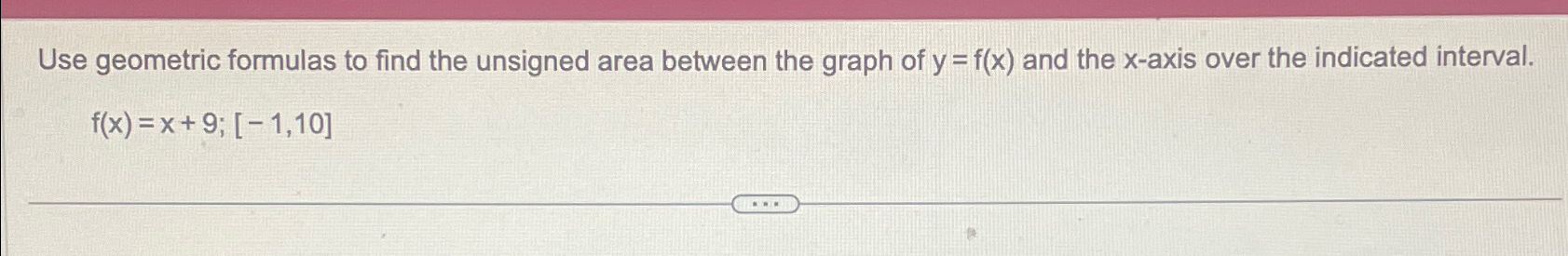 Solved Use geometric formulas to find the unsigned area | Chegg.com