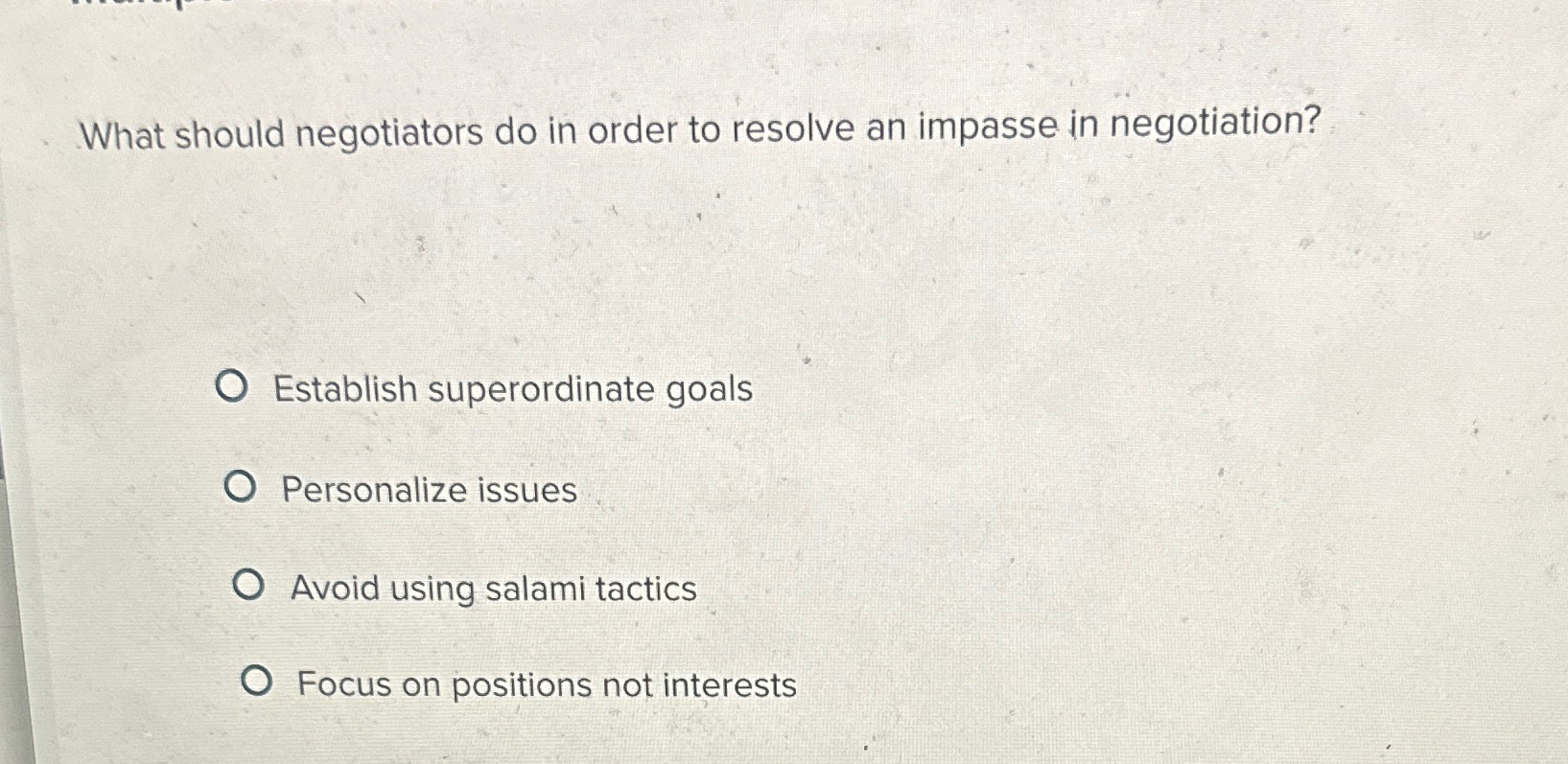 Solved What should negotiators do in order to resolve an | Chegg.com