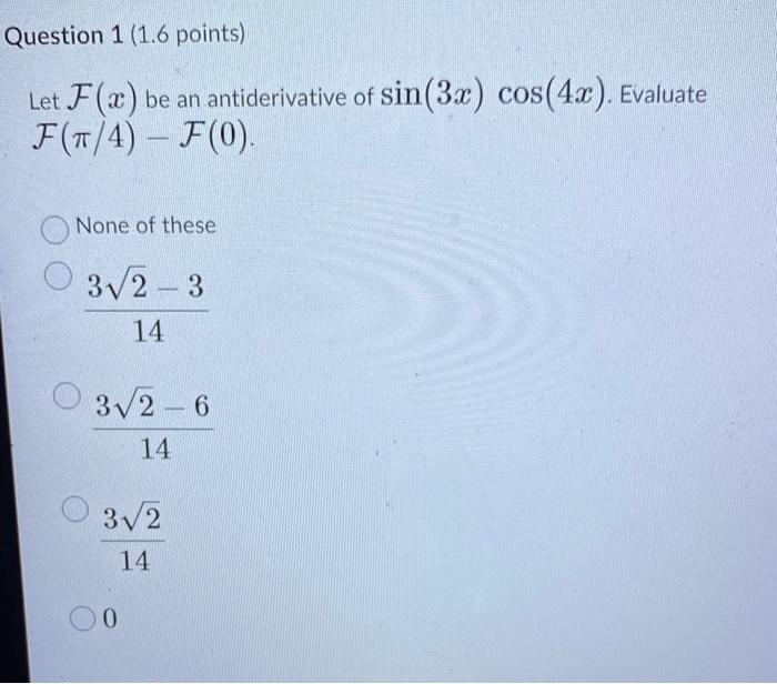 Solved Let F(x) be an antiderivative of sin(3x)cos(4x). | Chegg.com