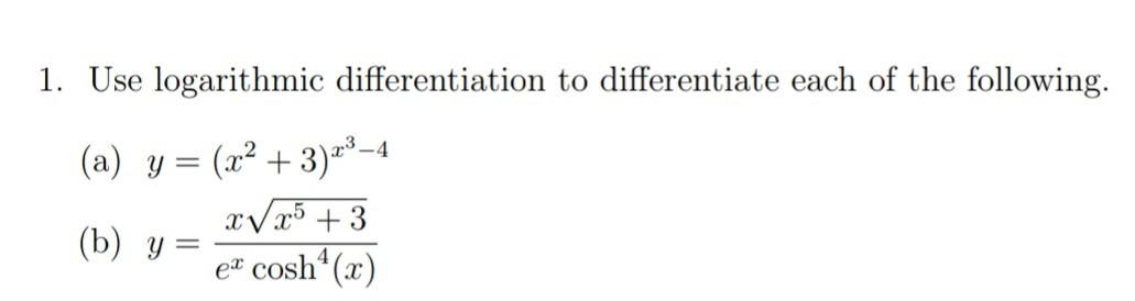 Solved 1. Use logarithmic differentiation to differentiate | Chegg.com