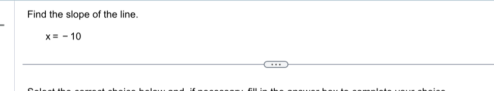 Solved Find the slope of the line.x=-10 | Chegg.com
