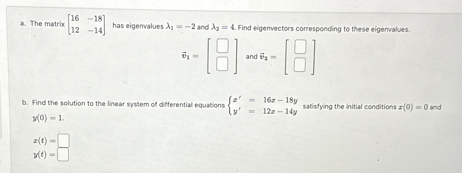 Solved a. ﻿The matrix [16-1812-14] ﻿has eigenvalues λ1=-2 | Chegg.com