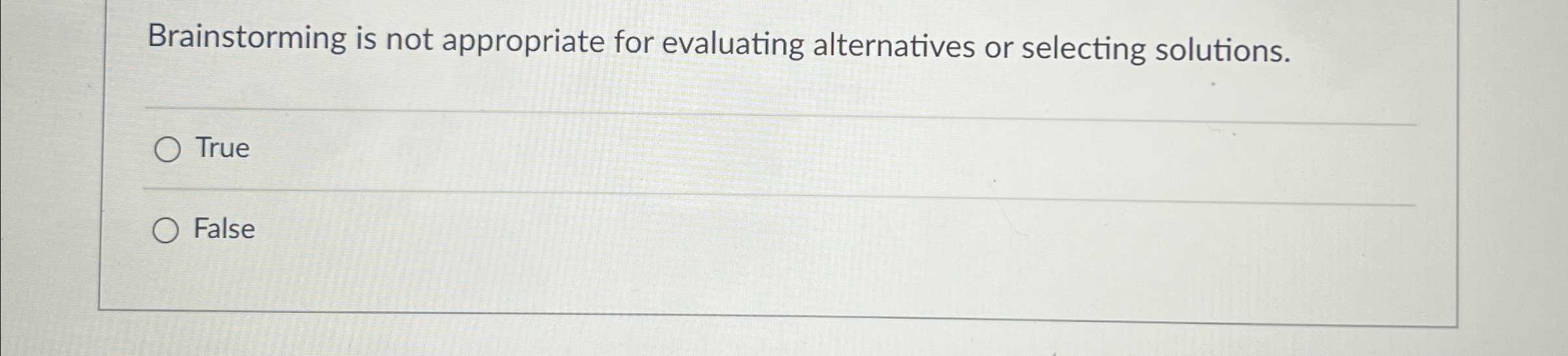 Solved Brainstorming is not appropriate for evaluating | Chegg.com