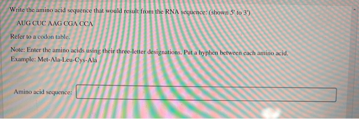 Solved Write the amino acid sequence that would result from | Chegg.com