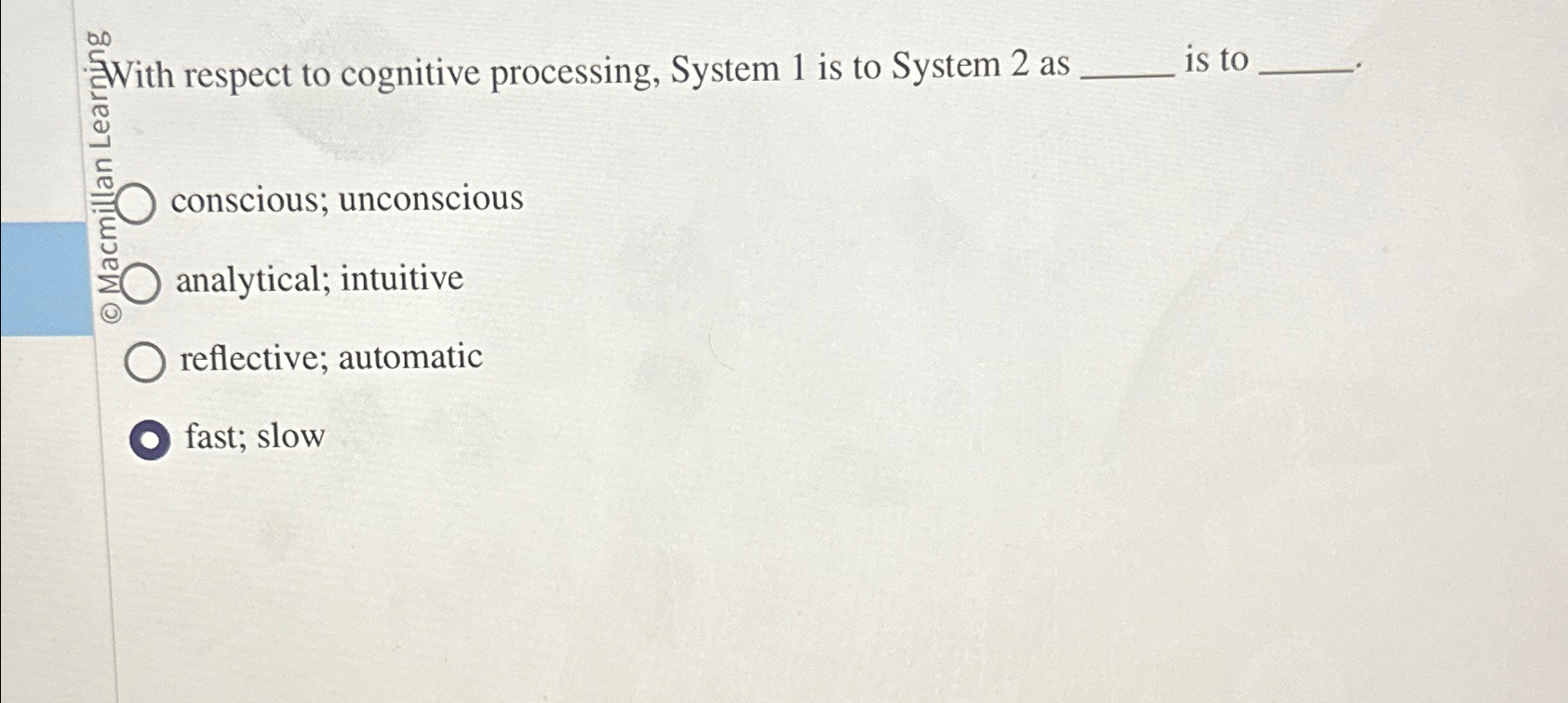 Solved With respect to cognitive processing, System 1 ﻿is to | Chegg.com