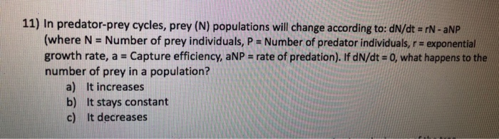 Solved 11) In predator-prey cycles, prey (N) populations | Chegg.com