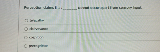 Solved Perception claims that ﻿cannot occur apart from | Chegg.com