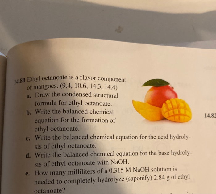 Solved 14.82 00 Ethyl octanoate is a flavor component of | Chegg.com