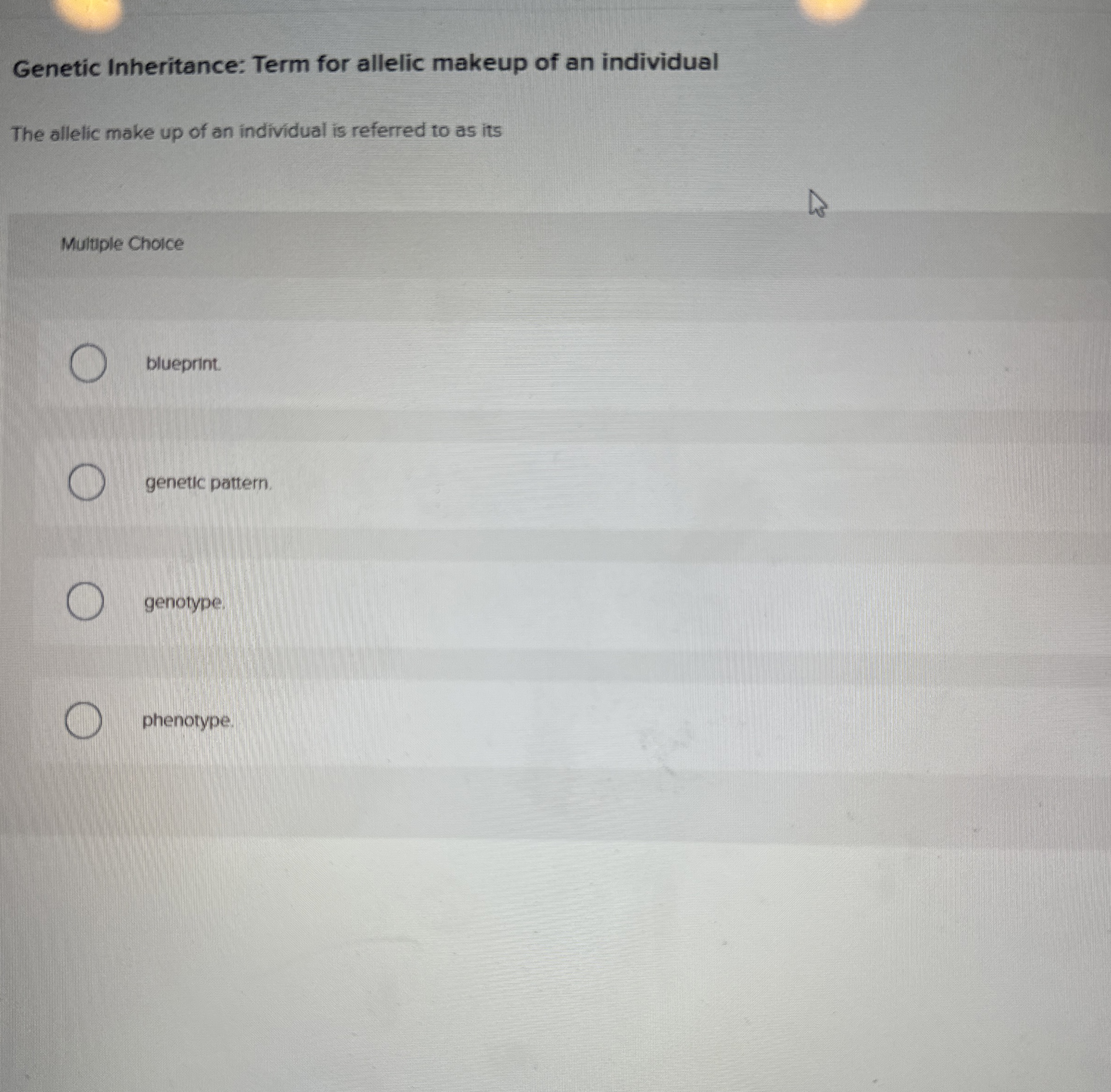 Solved Genetic Inheritance: Term for allelic makeup of an | Chegg.com