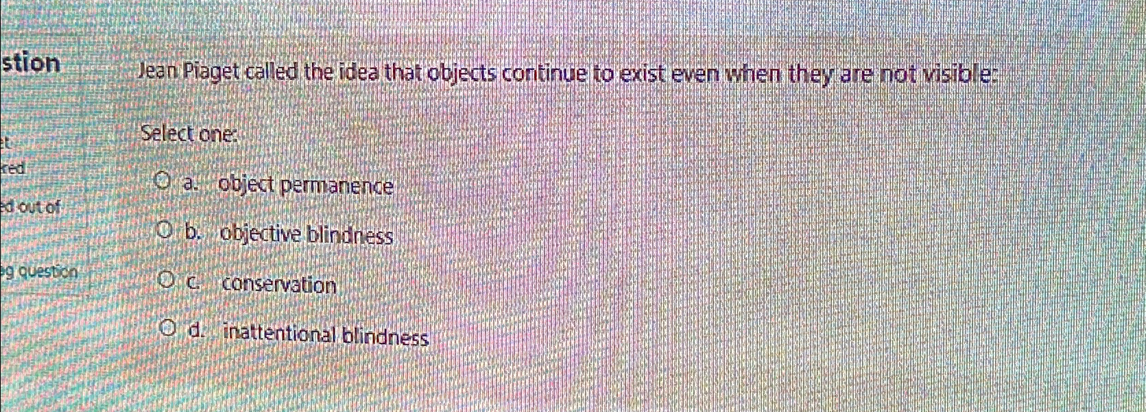 Solved Jean Piaget called the idea that objects continue to | Chegg.com