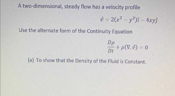 Solved A two-dimensional, steady flow has a velocity profile | Chegg.com
