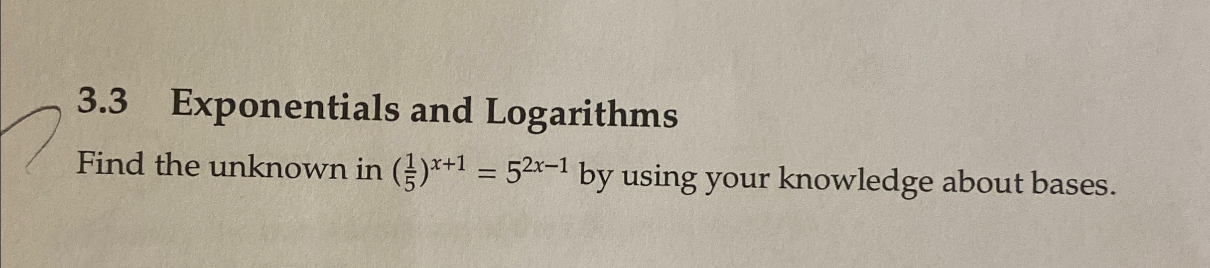 Solved 3.3 ﻿Exponentials and LogarithmsFind the unknown in | Chegg.com