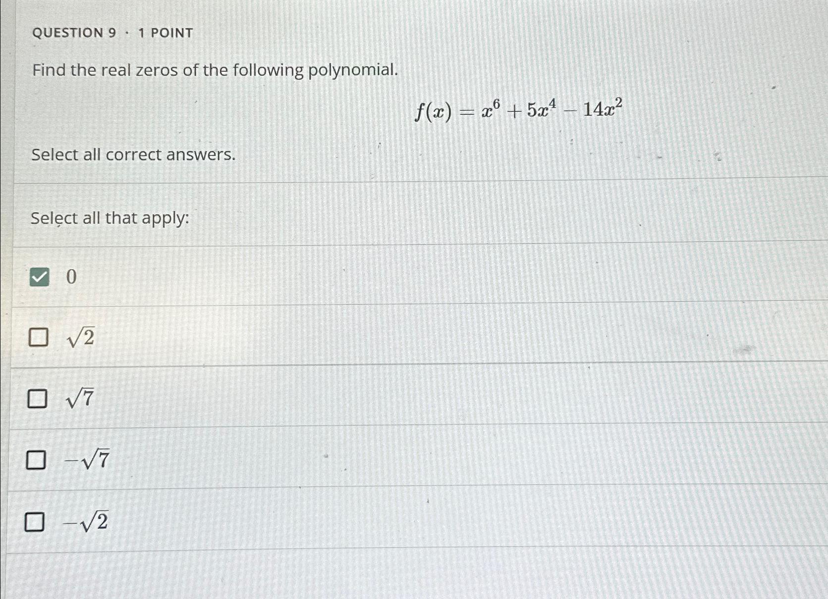 Solved QUESTION 9 - 1 ﻿POINTFind the real zeros of the | Chegg.com