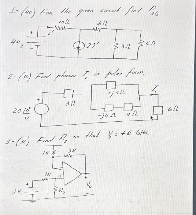 Solved 1.- (40) Fon the given circuit find P3Ω 2.-(30) Find | Chegg.com