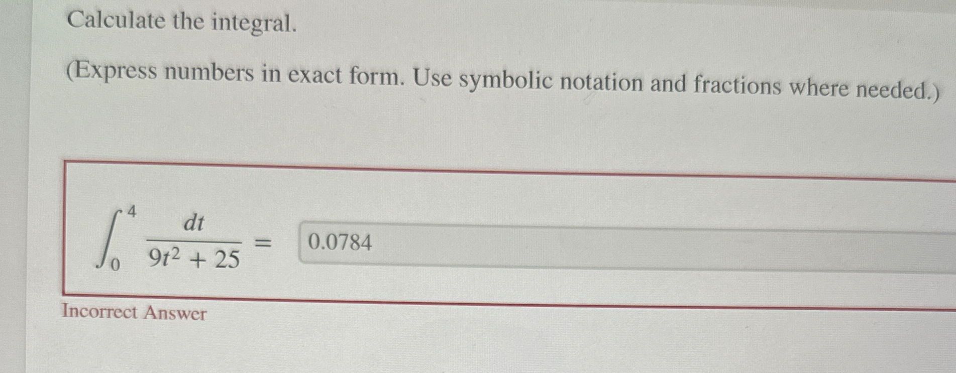 Solved Calculate the integral.(Express numbers in exact | Chegg.com