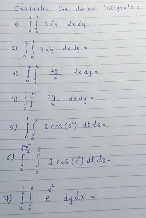 Solved Evaluate the double integrals. 3 1 1) ff xy dx dy 2 1 | Chegg.com