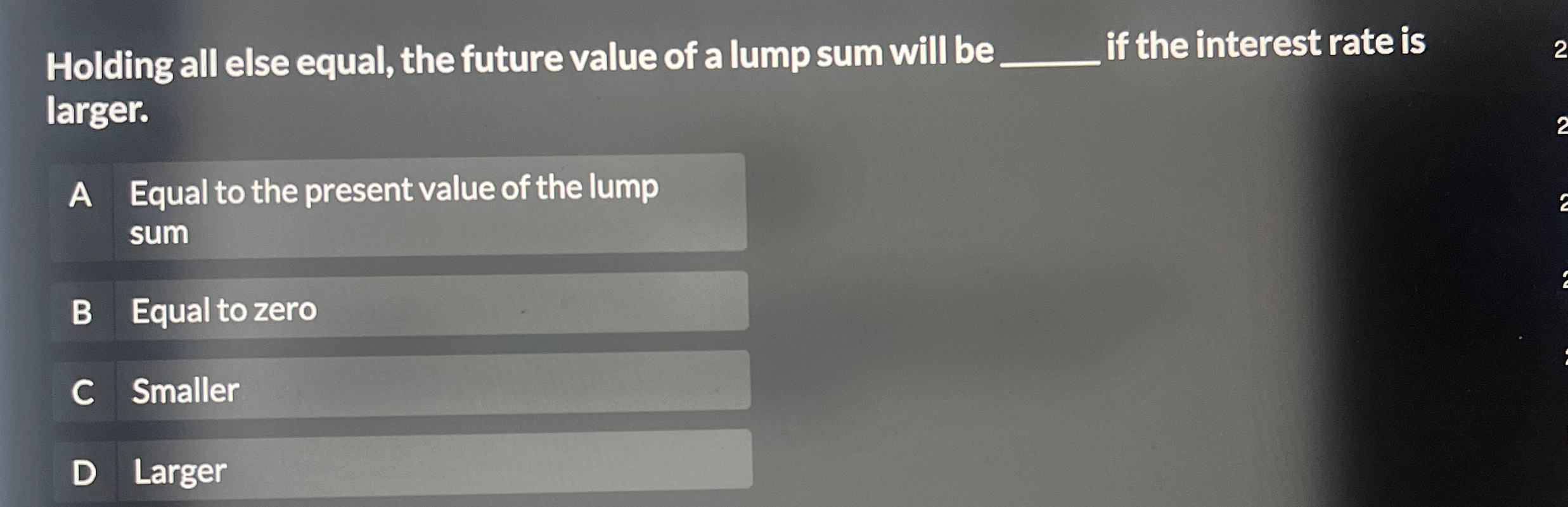 Solved Holding all else equal, the future value of a lump | Chegg.com