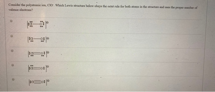 Solved Consider the polyatomic ion, CIO. Which Lewis | Chegg.com