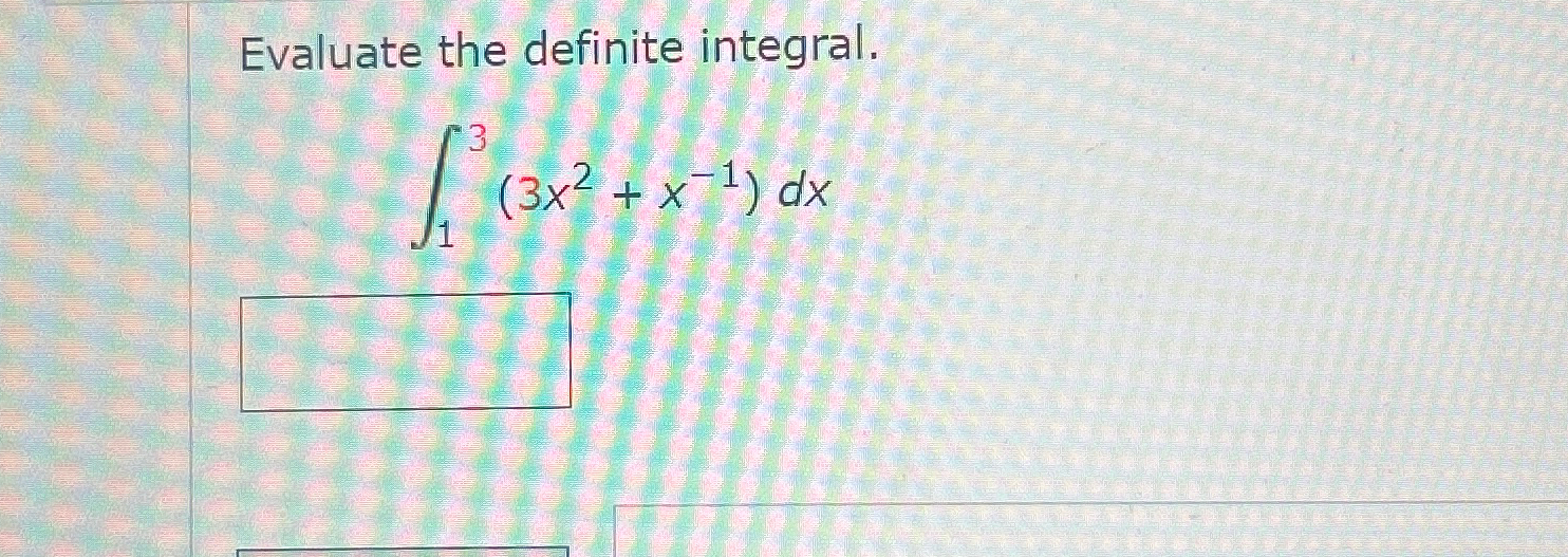 Solved Evaluate the definite integral.∫13(3x2+x-1)dx | Chegg.com