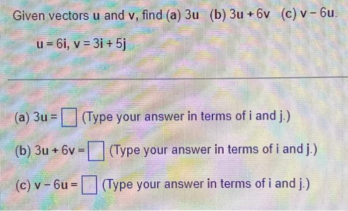 Solved Given vectors u and v, find (a) 3u (b) 3u+6v (c) | Chegg.com