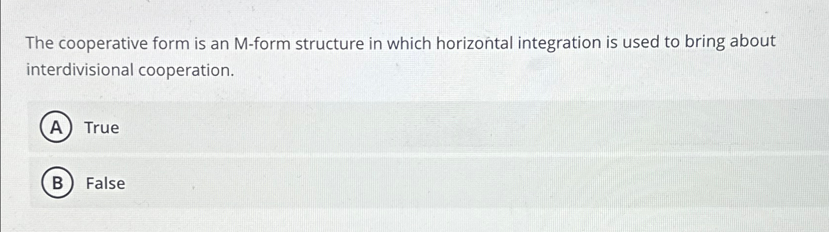 Solved The cooperative form is an M-form structure in which | Chegg.com