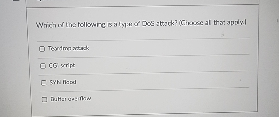 Solved Which of the following is a type of DoS attack? | Chegg.com