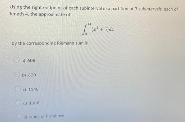 Solved Using the right endpoint of each subinterval in a | Chegg.com