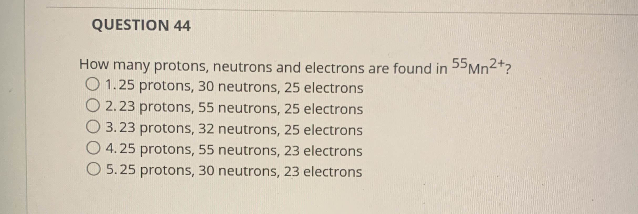 Solved QUESTION 44How many protons, neutrons and electrons | Chegg.com