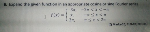 Solved B. Expand the given function in an appropriate cosine | Chegg.com