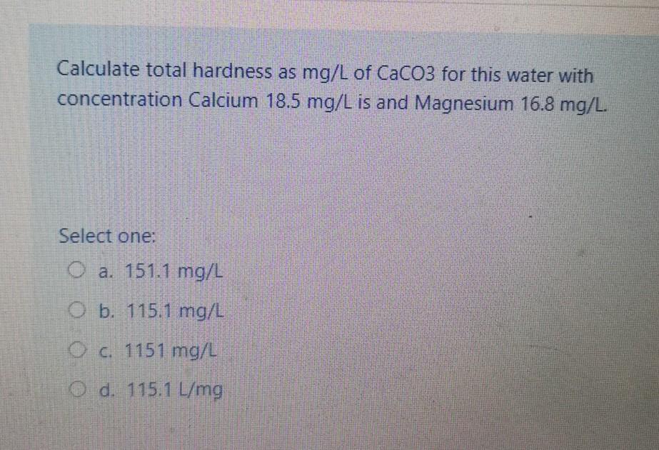 Solved Calculate total hardness as mg/L of CaCo3 for this | Chegg.com