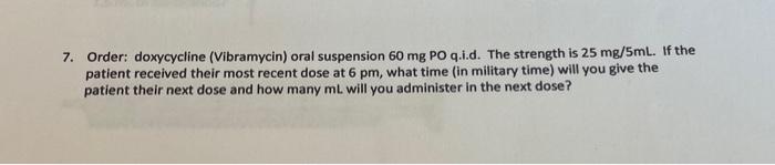 Solved 7. Order: doxycycline (Vibramycin) oral suspension | Chegg.com
