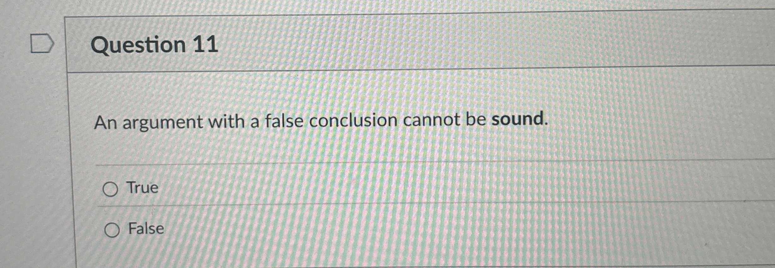 Solved Question 11An argument with a false conclusion cannot | Chegg.com