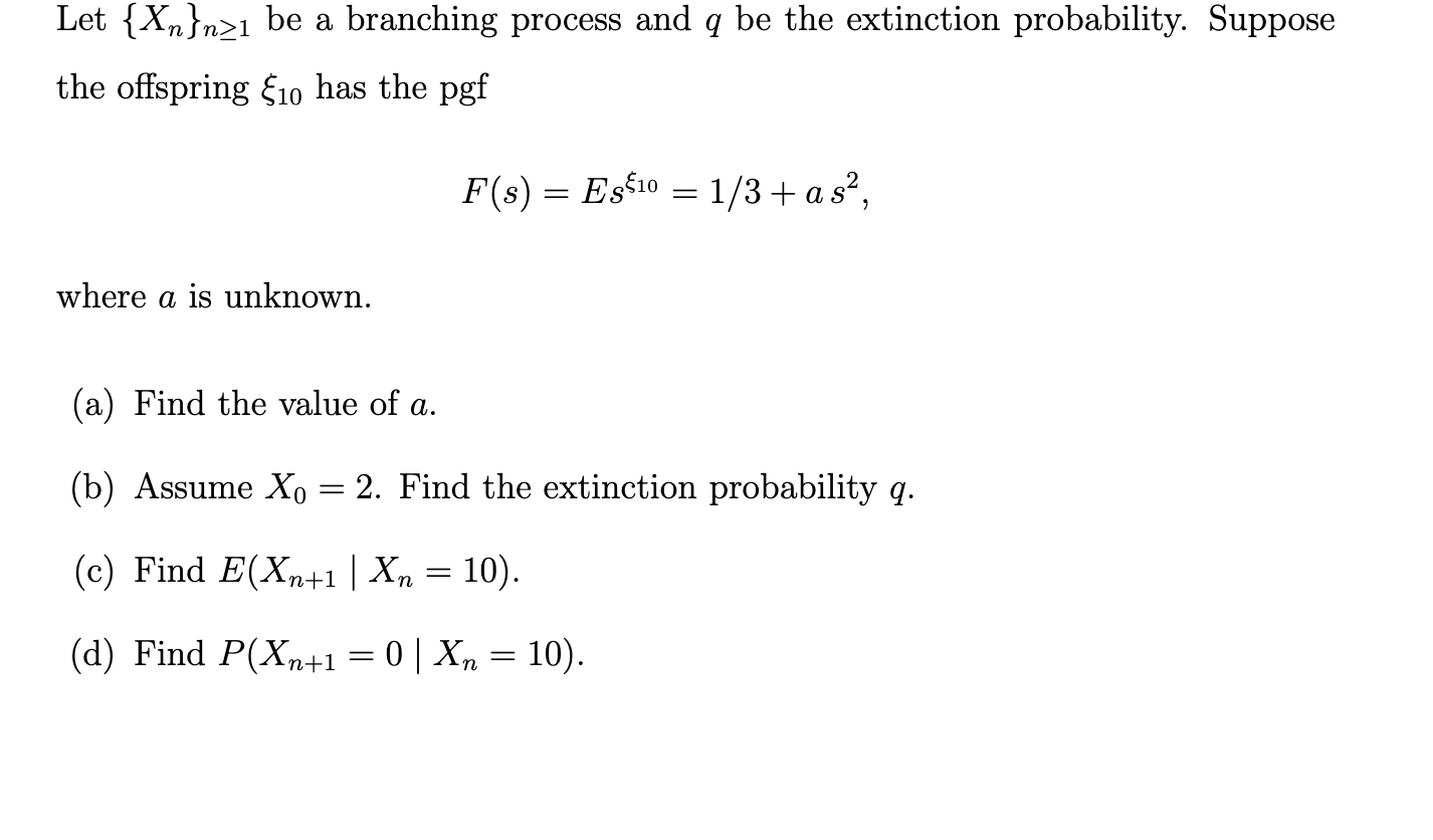 Solved Let {xn}n≥1 ﻿be a branching process and q ﻿be the | Chegg.com