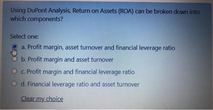 Solved Using DuPont Analysis, Return on Assets (ROA) can be | Chegg.com